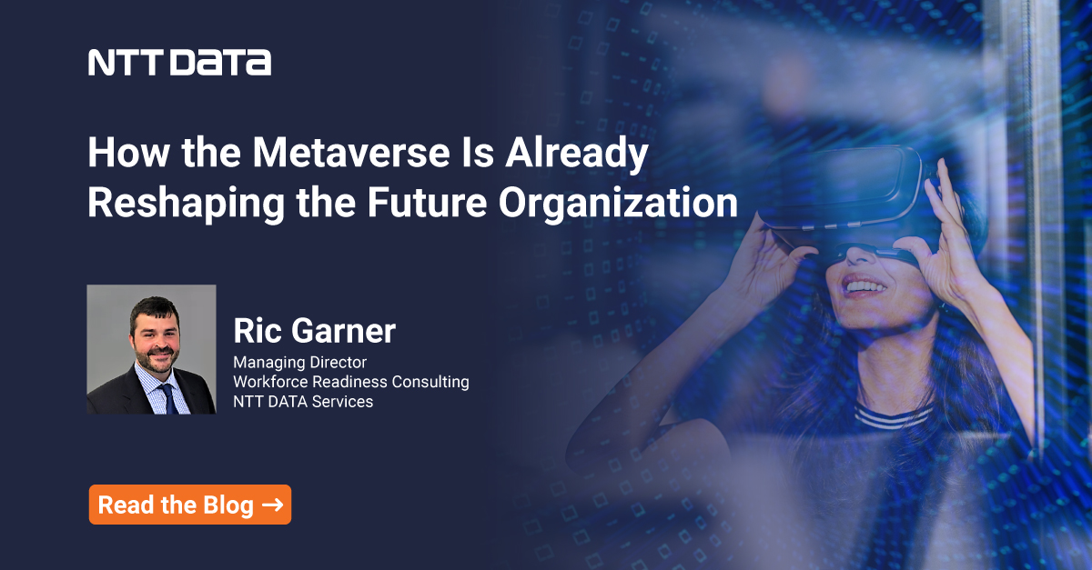 How the Metaverse is Already Reshaping the Future Organization | NTT DATA