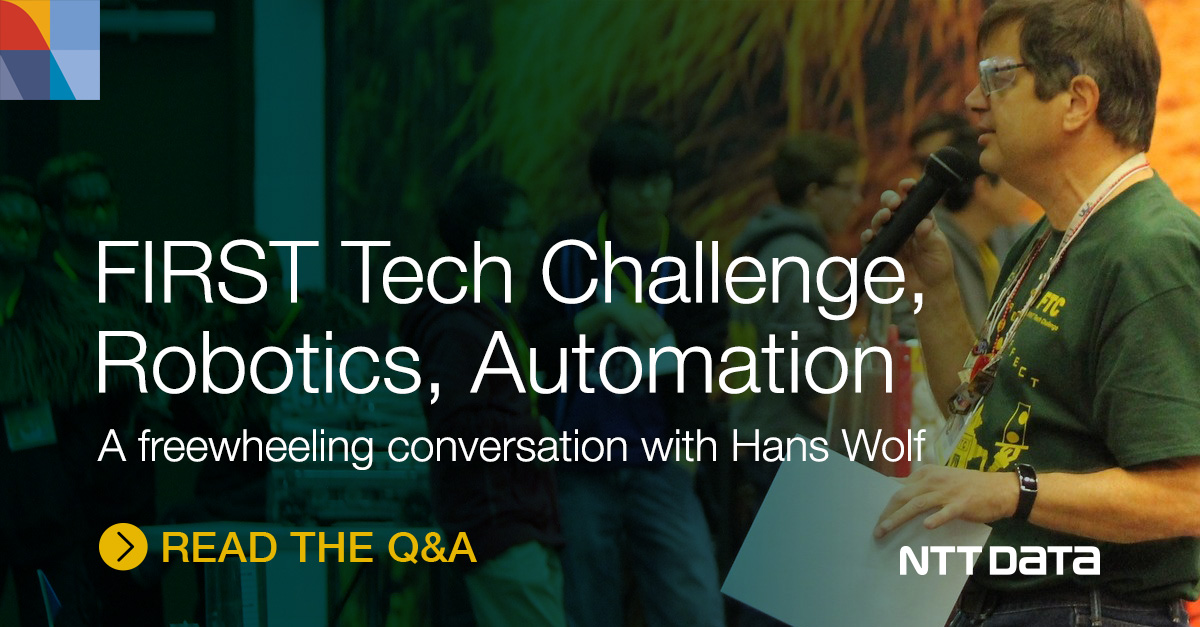 FIRST Tech Challenge, Robotics, Automation: A Freewheeling Conversation ...