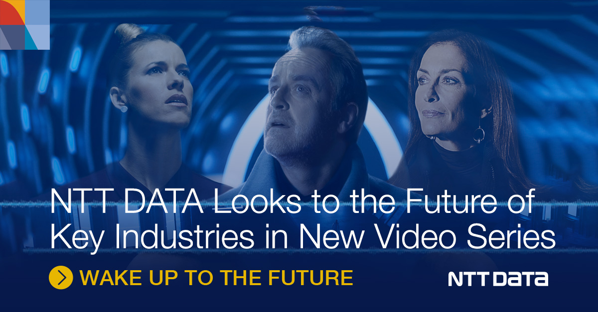 NTT DATA Looks to the Future of Key Industries in New Video Series ...